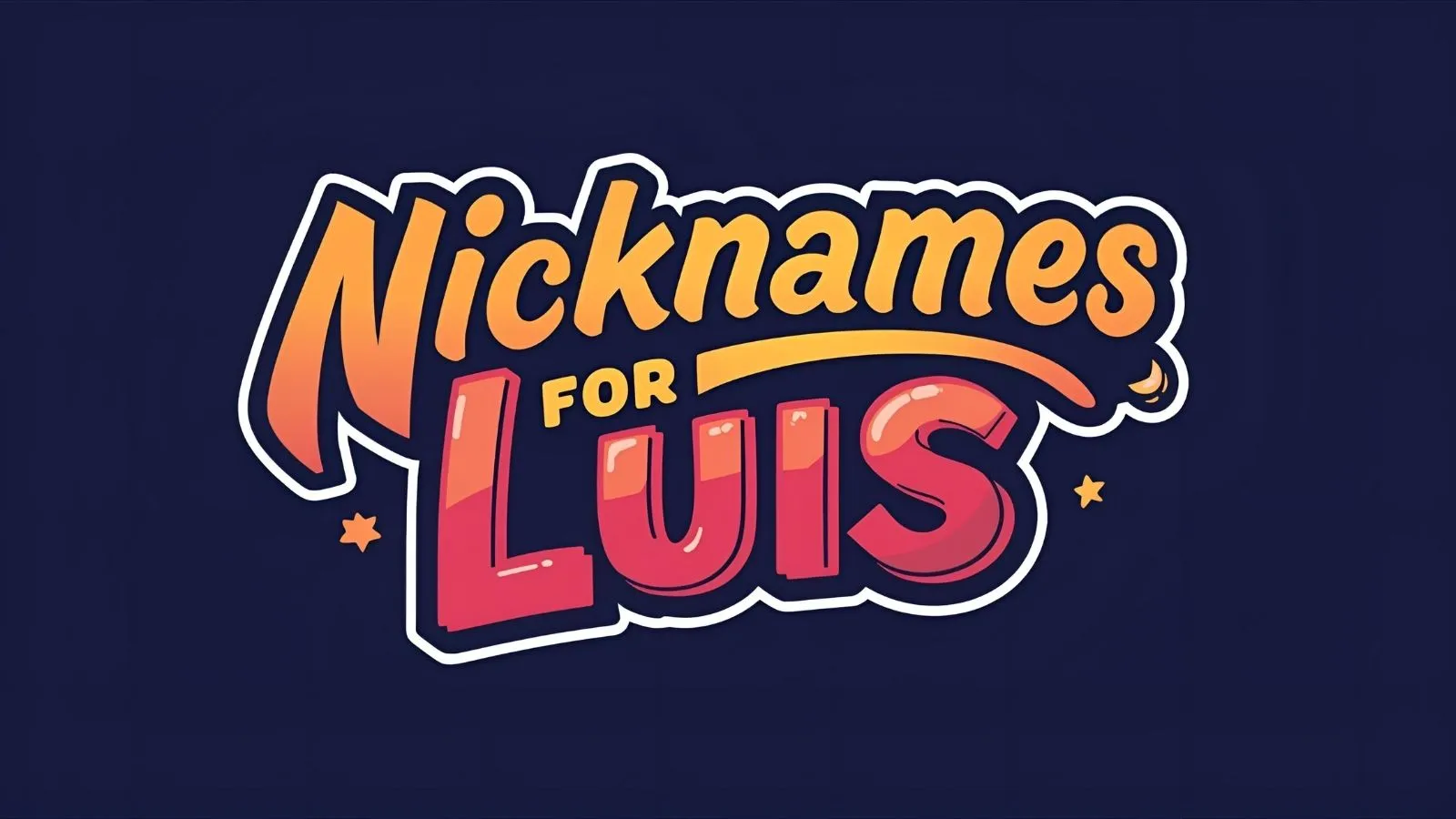🌟 150+ Best Nicknames for Luis (Cute, Funny, Cool & More!)