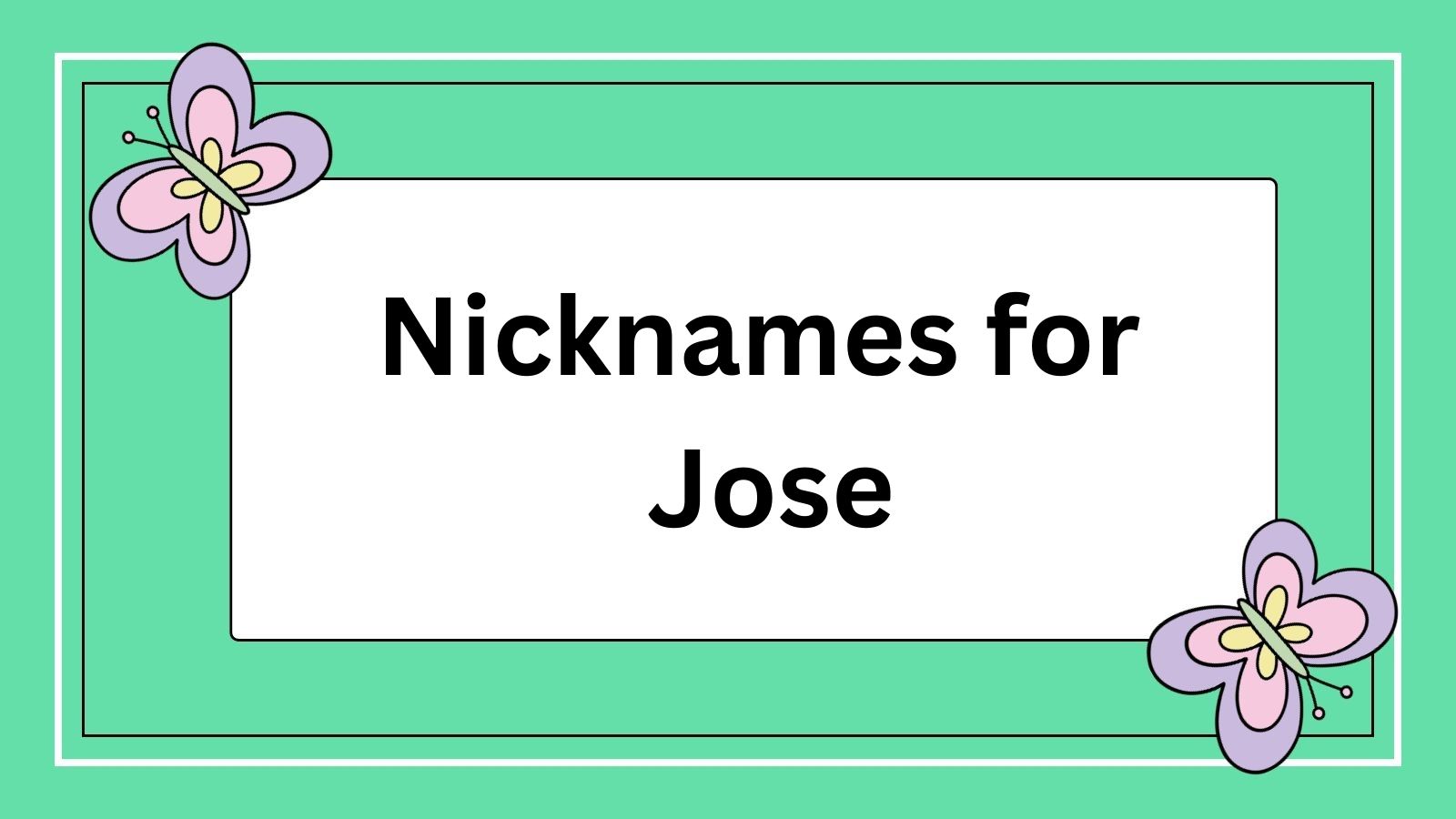 220+Nicknames for Jose: Why They Matter, Just for You (2026)